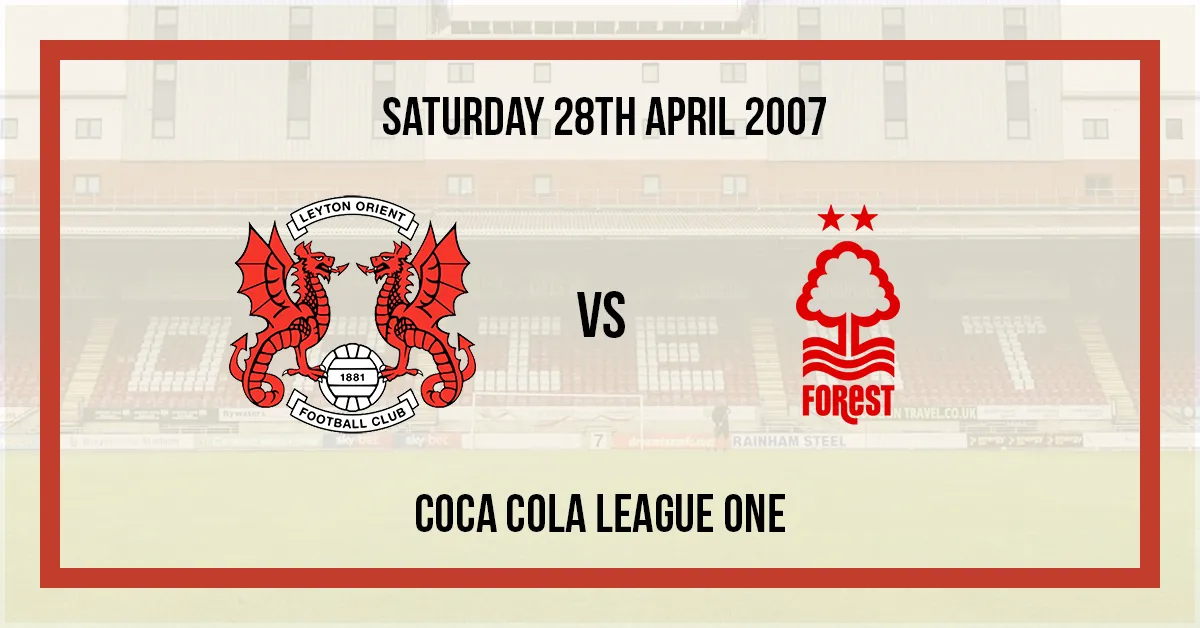 2006/07 Leyton Orient v Nottingham Forest Coca Cola League One